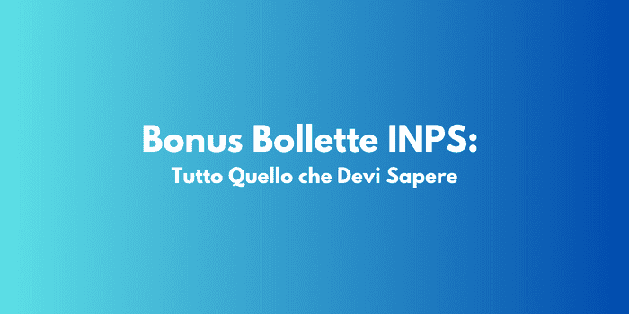 Bonus Bollette INPS: Tutto Quello che Devi Sapere - Le Procedure It