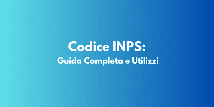 Codice INPS: Guida Completa e Utilizzi - Le Procedure It
