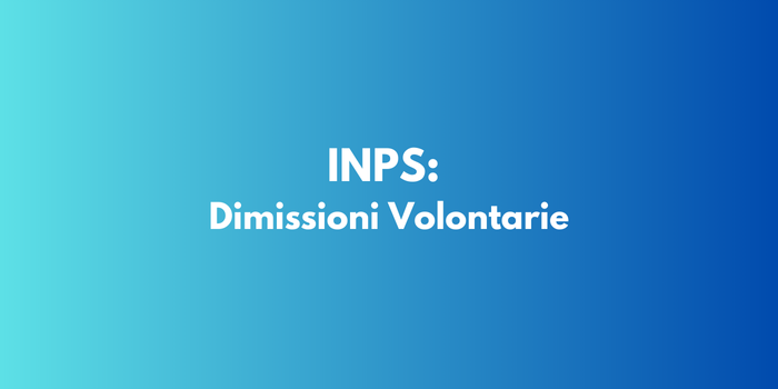 INPS: Dimissioni Volontarie - Le Procedure It