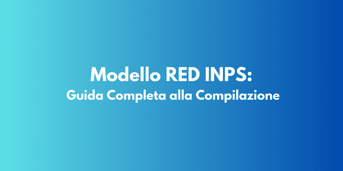 Modello RED INPS: Guida Completa alla Compilazione - Le Procedure It